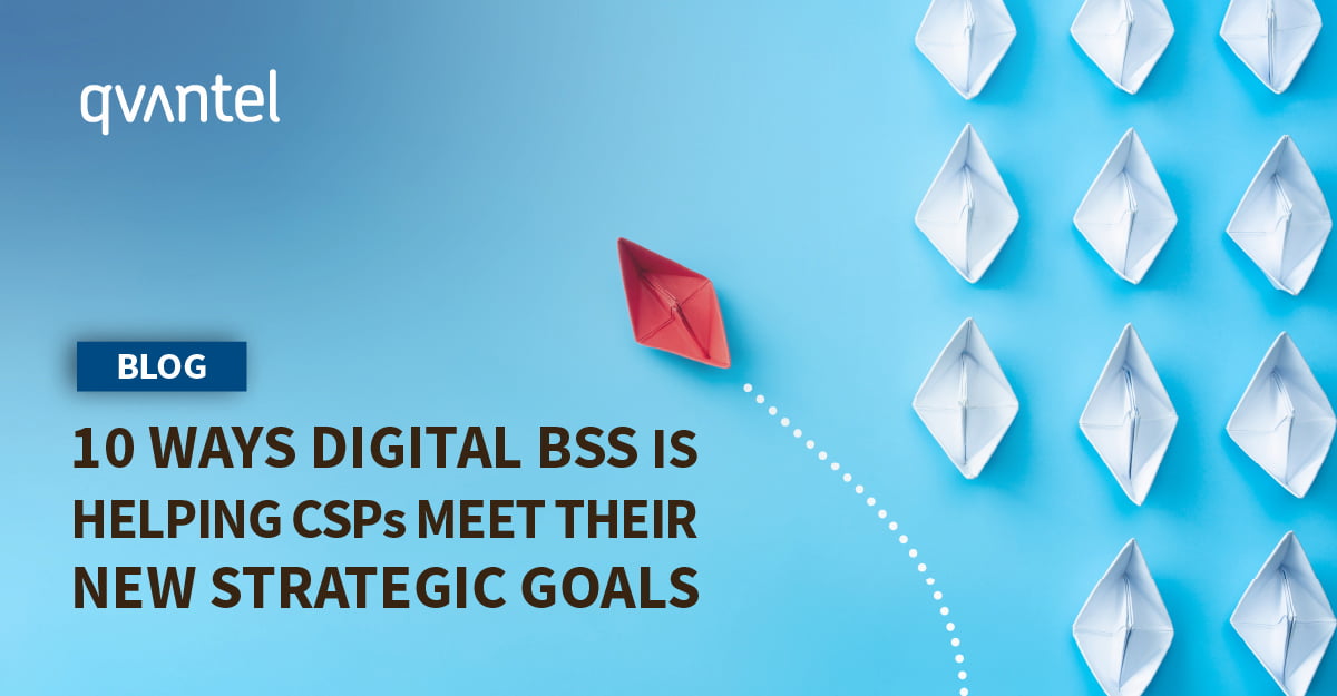 Qvantel Blog: How BSS is Enabling Strategic Changes in Telecoms